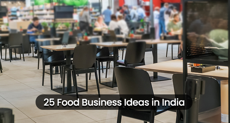 25 Food Business Ideas In India With Low Investment